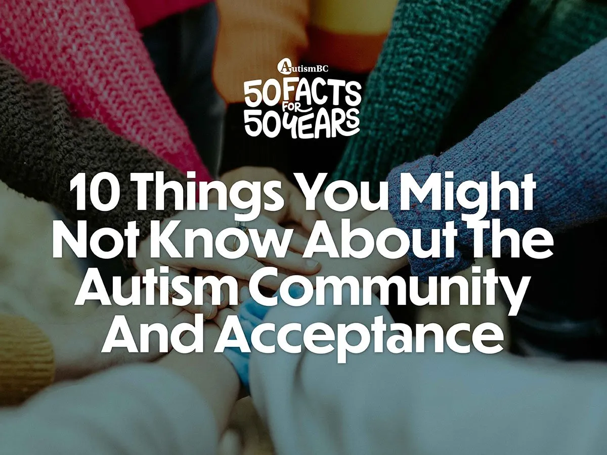 Autism community and acceptance: 10 things you might not know— AutismBC